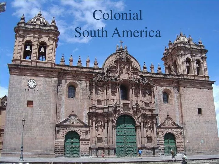 PPT - Colonial South America PowerPoint Presentation, free download ...