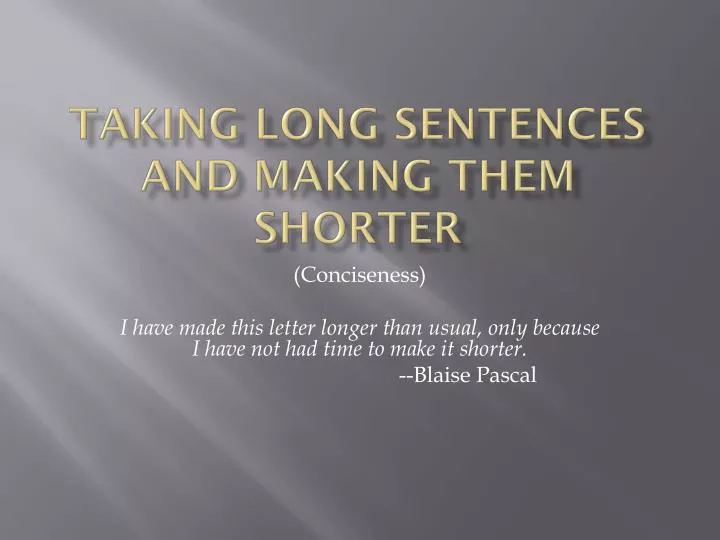 PPT - Taking long sentences and making them shorter PowerPoint ...