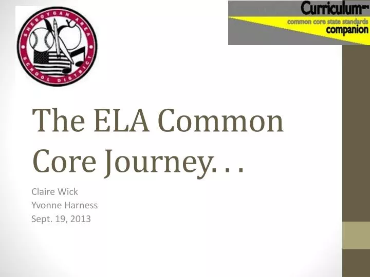 PPT - The ELA Common Core Journey. . . PowerPoint Presentation, free ...