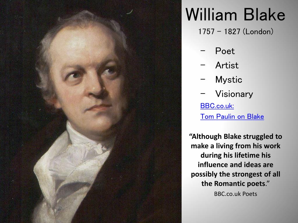 PPT - William Blake 1757 – 1827 (London) Poet Artist Mystic Visionary ...