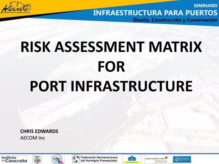 PPT - RISK ASSESSMENT MATRIX FOR PORT INFRASTRUCTURE PowerPoint ...