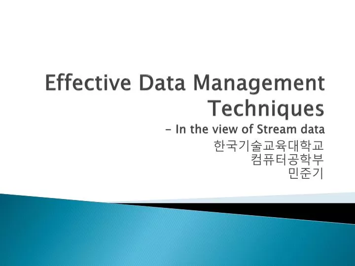 PPT - Effective Data Management Techniques - In the view of Stream data ...