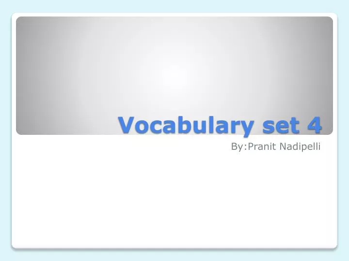 PPT - Vocabulary set 4 PowerPoint Presentation, free download - ID:2325116