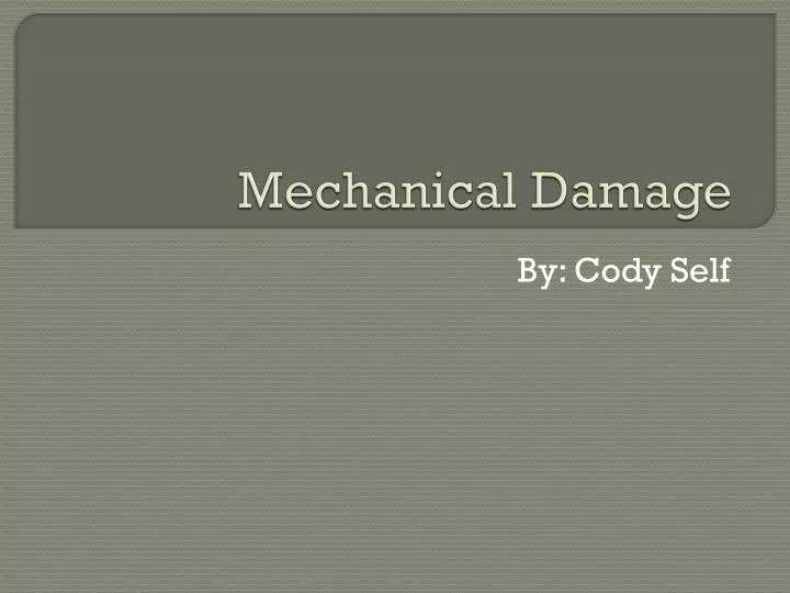 PPT - Mechanical Damage PowerPoint Presentation, free download - ID:2325291