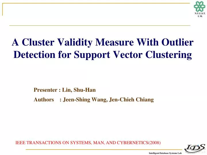 Ppt A Cluster Validity Measure With Outlier Detection For Support Vector Clustering Powerpoint