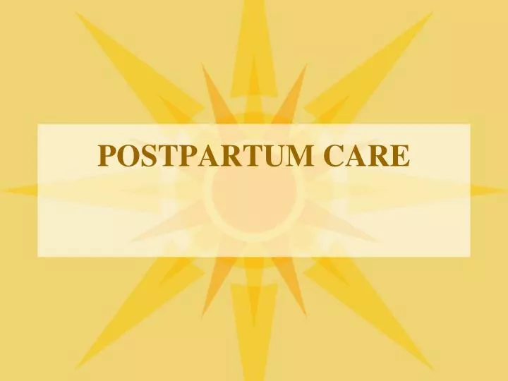PPT - POSTPARTUM CARE PowerPoint Presentation, free download - ID:2327001