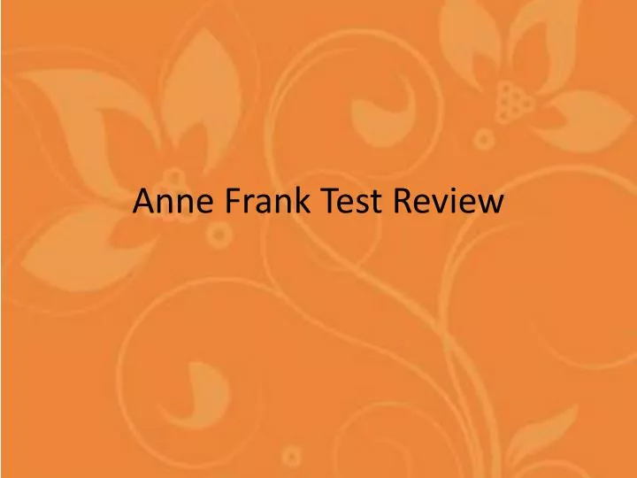 PPT - Anne Frank Test Review PowerPoint Presentation, free download ...