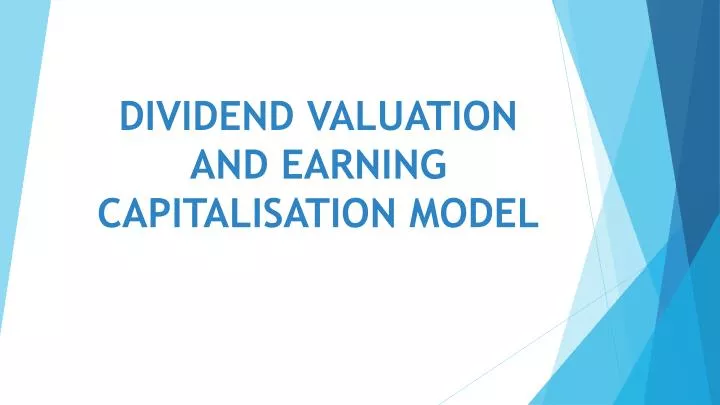 PPT - DIVIDEND VALUATION AND EARNING CAPITALISATION MODEL PowerPoint ...