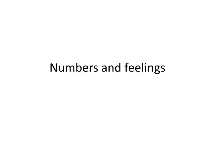 PPT - Numbers and feelings PowerPoint Presentation, free download - ID ...