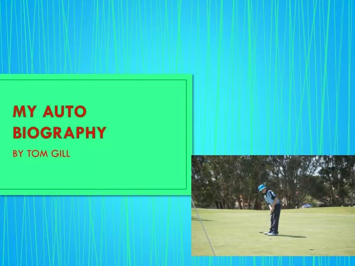 PPT - MY AUTO BIOGRAPHY PowerPoint Presentation, free download - ID:2328715