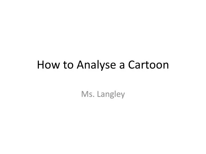 PPT - How to Analyse a Cartoon PowerPoint Presentation, free download ...
