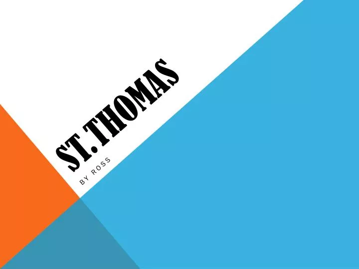 PPT - St.Thomas PowerPoint Presentation, free download - ID:2329350