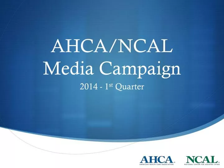 PPT - AHCA/NCAL Media Campaign PowerPoint Presentation, free download ...