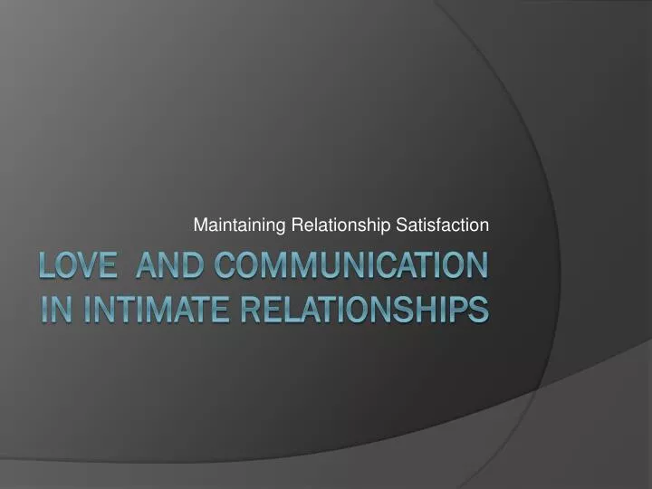 PPT - Love and Communication in Intimate relationships PowerPoint ...