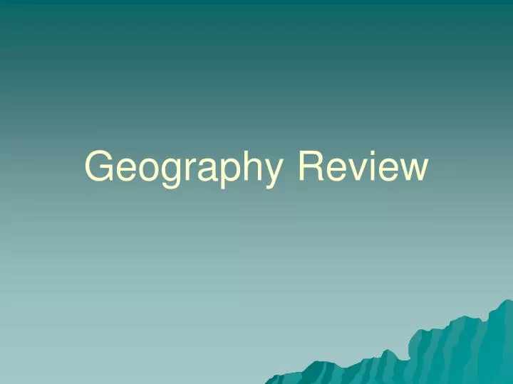 PPT - Geography Review PowerPoint Presentation, free download - ID:2331712