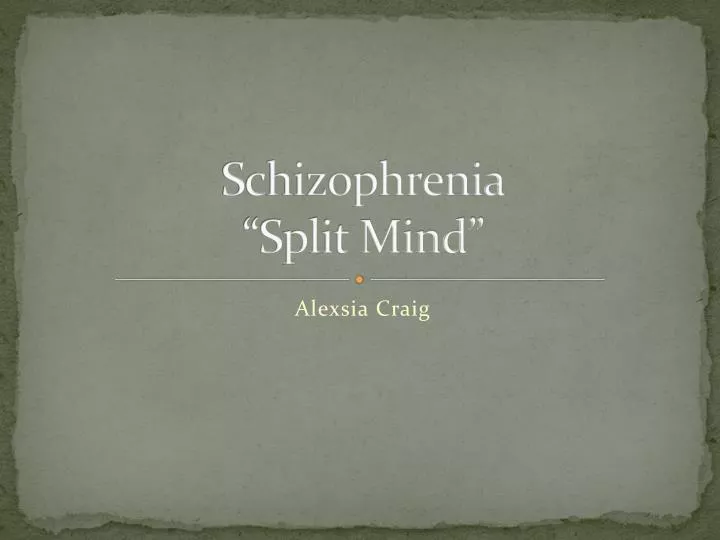 PPT - Schizophrenia “Split Mind” PowerPoint Presentation, free download ...