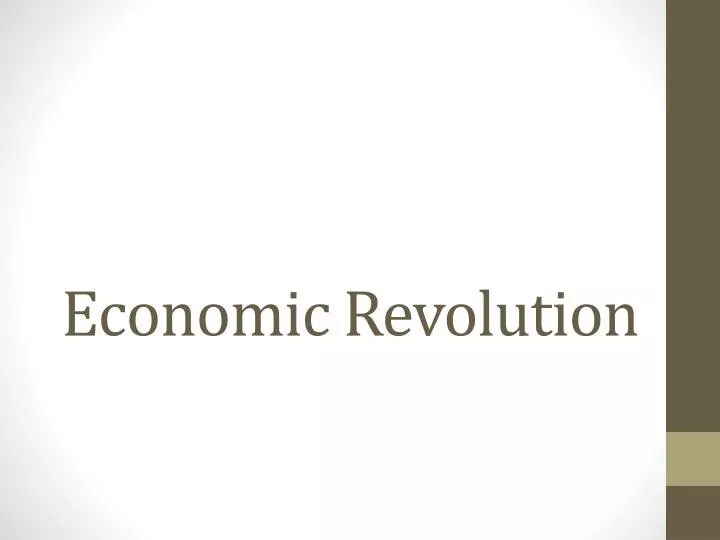 PPT - Economic Revolution PowerPoint Presentation, free download - ID ...