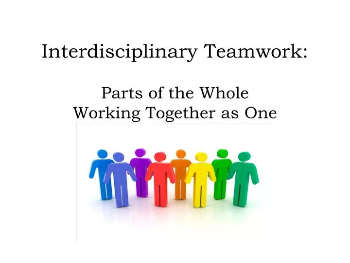 PPT - Interdisciplinary Teamwork: PowerPoint Presentation, free ...
