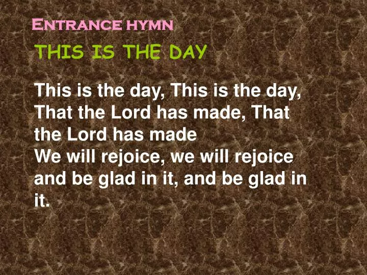 PPT - Entrance hymn PowerPoint Presentation, free download - ID:2332614