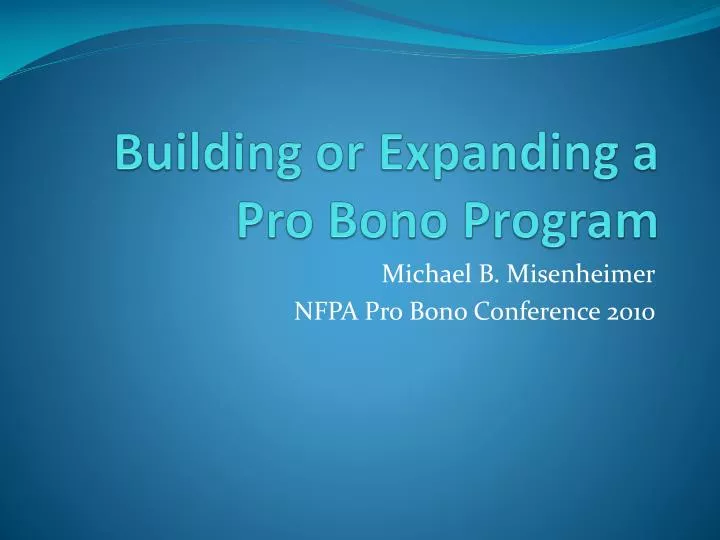PPT - Building or Expanding a Pro Bono Program PowerPoint Presentation ...