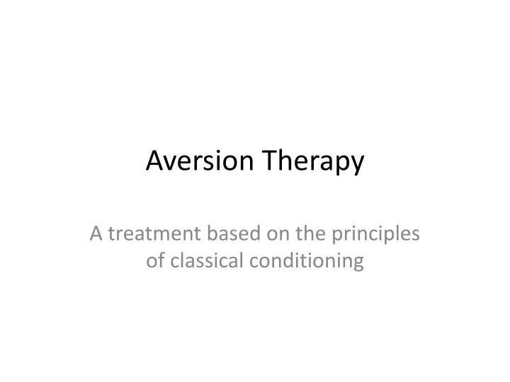 PPT - Aversion Therapy PowerPoint Presentation, free download - ID:2333633