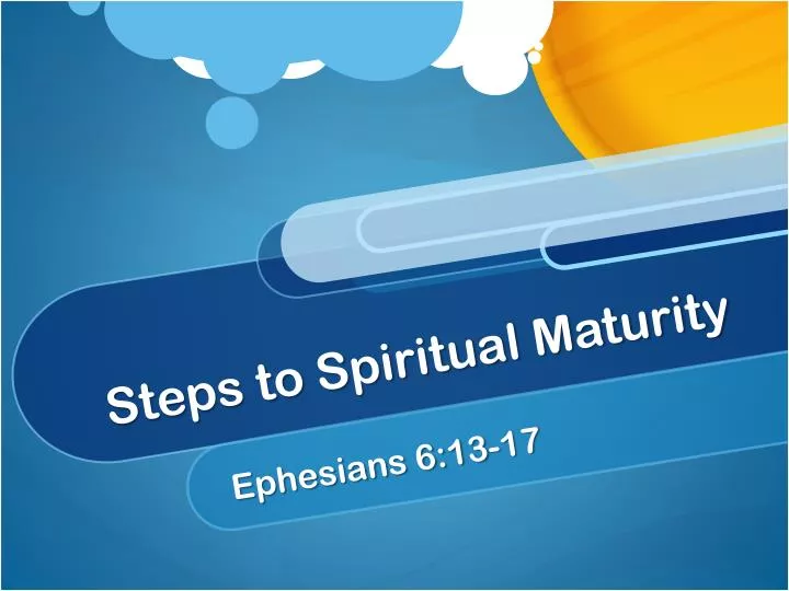 PPT - Steps to Spiritual Maturity PowerPoint Presentation, free ...