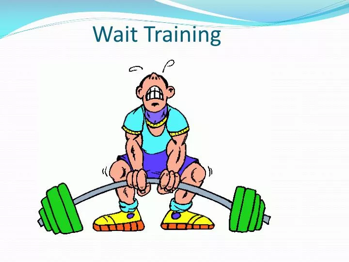 PPT - Wait Training PowerPoint Presentation, free download - ID:2333649