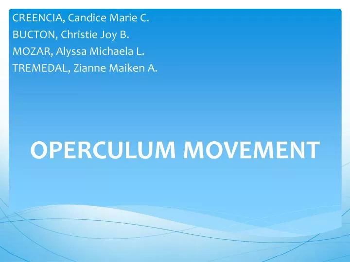 PPT - OPERCULUM MOVEMENT PowerPoint Presentation, free download - ID ...