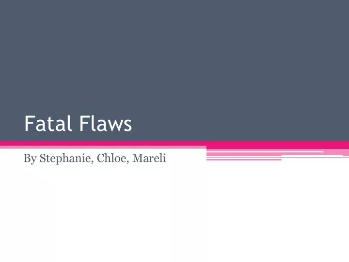 PPT - Fatal Flaws PowerPoint Presentation, free download - ID:2333983