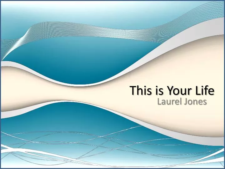 PPT - This is Your Life PowerPoint Presentation, free download - ID:2334297