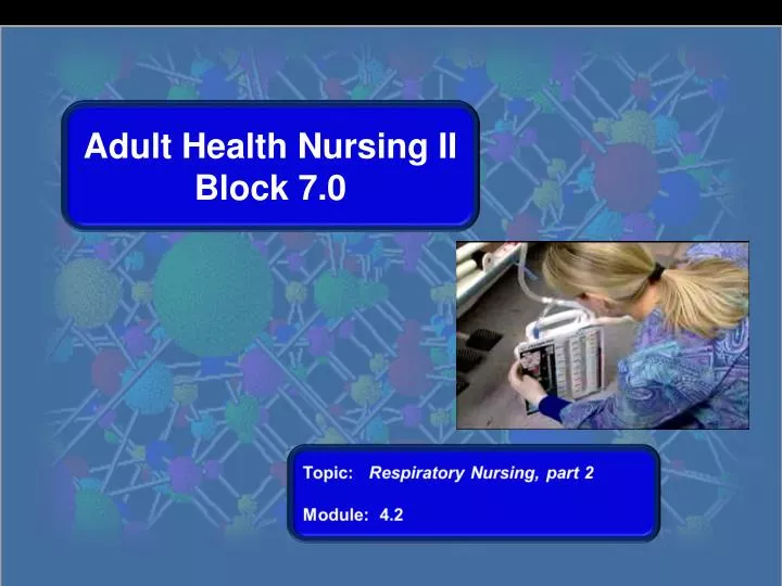 PPT - Adult Health Nursing II Block 7.0 PowerPoint Presentation, free ...