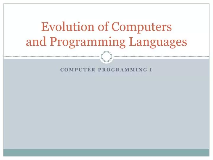 PPT - Evolution of Computers and Programming Languages PowerPoint ...