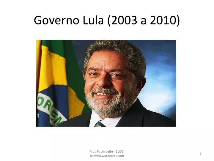 PPT - Governo Lula (2003 a 2010) PowerPoint Presentation, free download ...