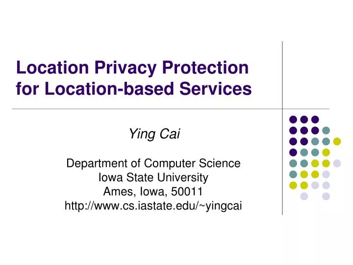 PPT - Location Privacy Protection for Location-based Services ...