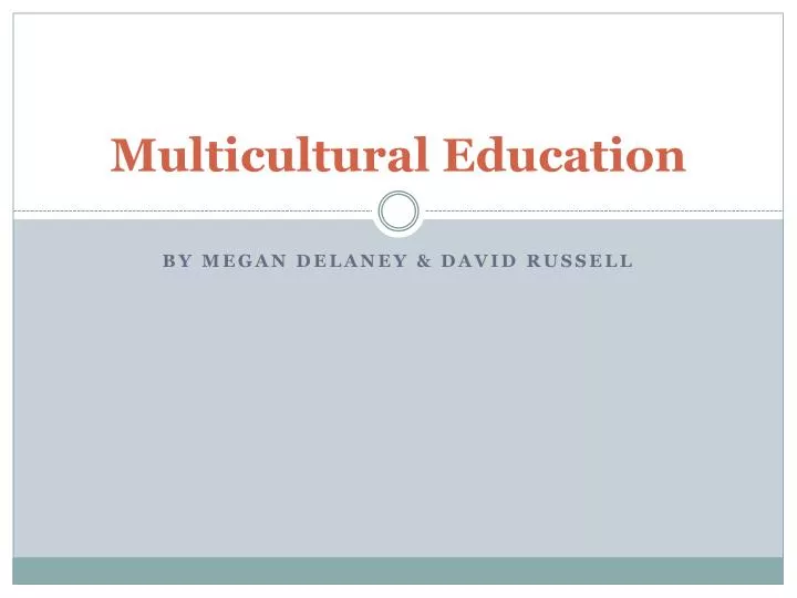PPT - Multicultural Education PowerPoint Presentation, free download - ID:2336393
