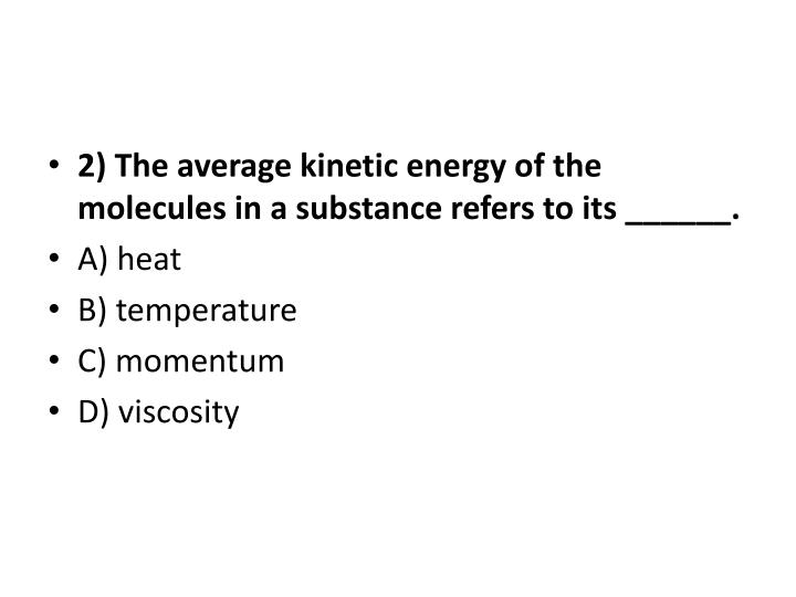 PPT - 2) The average kinetic energy of the molecules in a substance ...