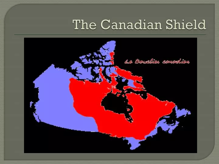 PPT - The Canadian Shield PowerPoint Presentation, free download - ID ...