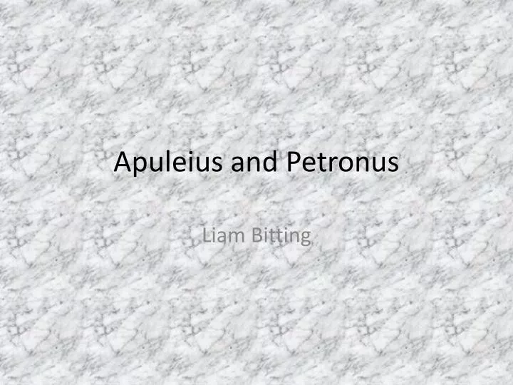 PPT - Apuleius and Petronus PowerPoint Presentation, free download - ID ...