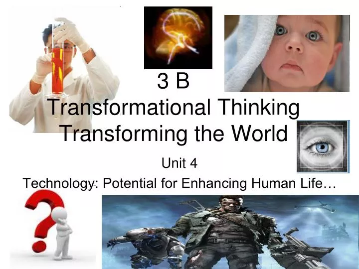PPT - 3 B Transformational Thinking Transforming the World PowerPoint ...