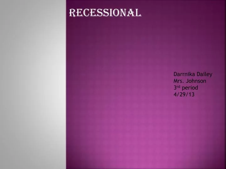PPT - recessional PowerPoint Presentation, free download - ID:2337840