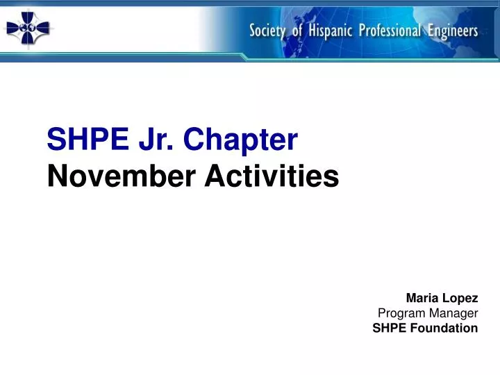 PPT - SHPE Jr. Chapter November Activities PowerPoint Presentation ...