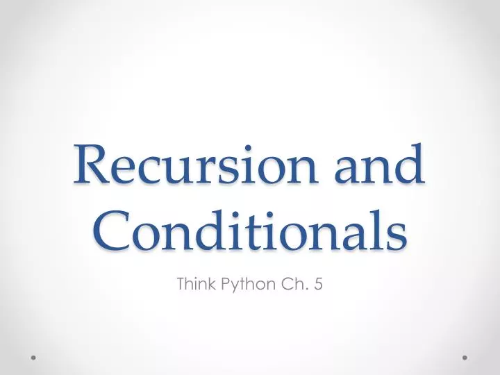 Ppt Recursion And Conditionals Powerpoint Presentation Free Download Id2338021