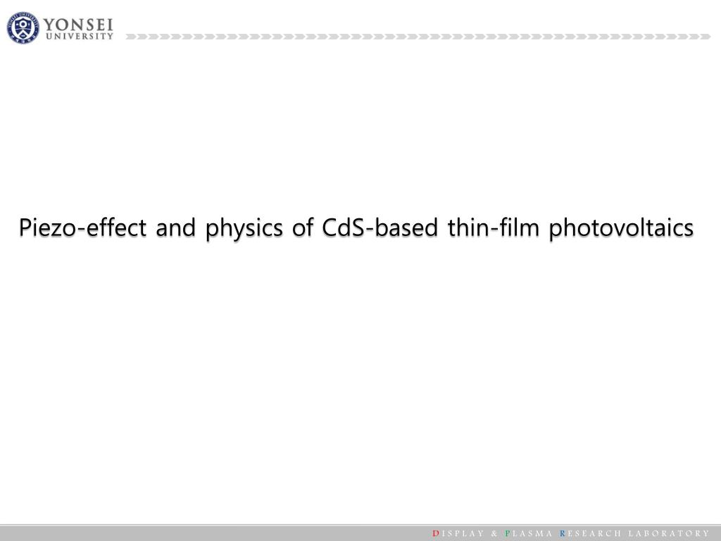 PPT - Piezo -effect and physics of CdS -based thin-film photovoltaics ...