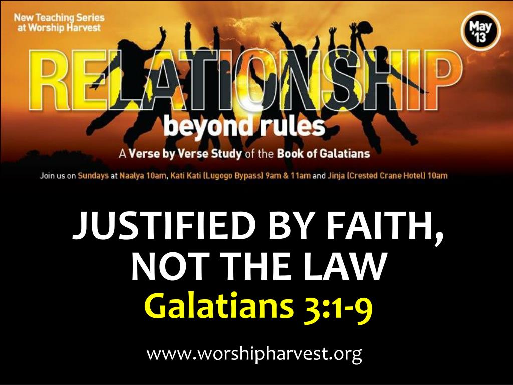 PPT - JUSTIFIED BY FAITH, NOT THE LAW Galatians 3:1-9 PowerPoint ...