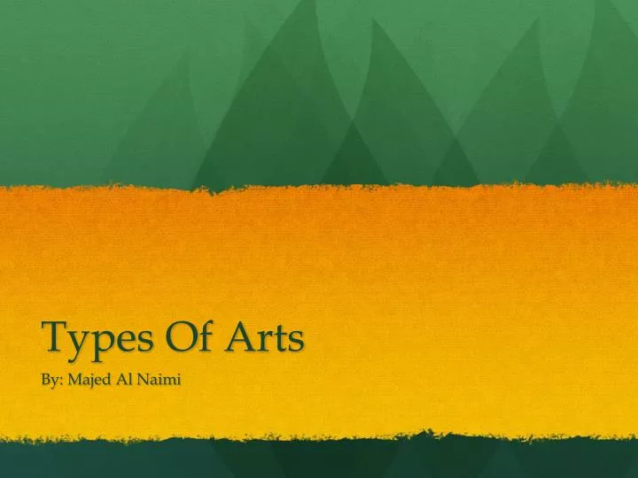PPT - Types Of Arts PowerPoint Presentation, free download - ID:2338683