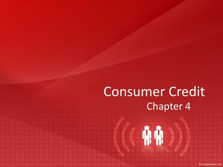 PPT - Consumer Credit PowerPoint Presentation, free download - ID:2339499