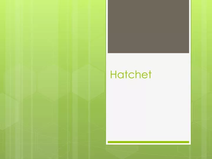 PPT - Hatchet PowerPoint Presentation, free download - ID:2340167