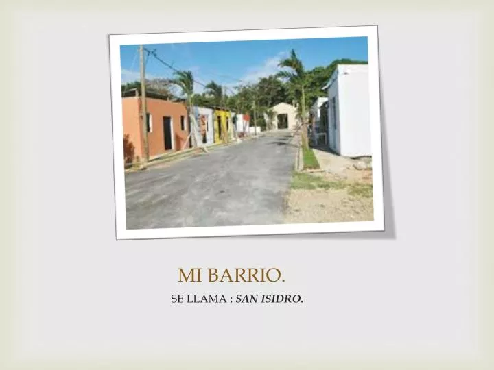 PPT - MI BARRIO. PowerPoint Presentation, free download - ID:2340531