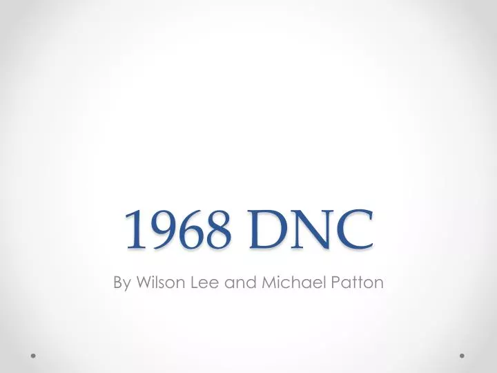 PPT - 1968 DNC PowerPoint Presentation, free download - ID:2340872