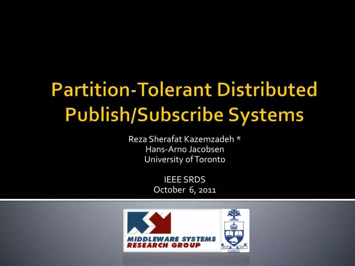 PPT - Partition-Tolerant Distributed Publish/Subscribe Systems ... PPT - Partition-Tolerant Distributed Publish/Subscribe Systems ...
